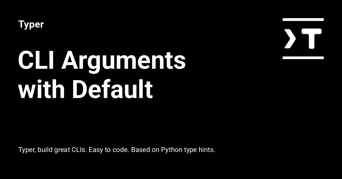 CLI Arguments with Default - Typer